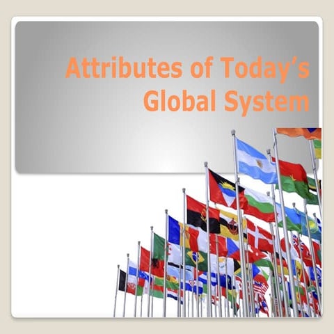 Attributes-of-Todays-Global-System.pptxx | PPTX