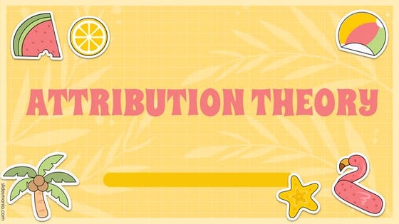 Kelley’s theory of attribution | PPTX | Science