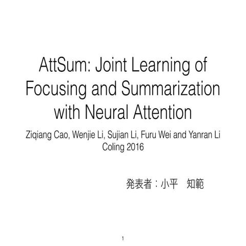 Attsum Joint Learning Of Focusing And Summarization With Neural