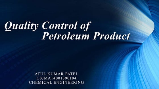 QUALITY CONTROL OF PETROLEUM PRODUCTS | PPT