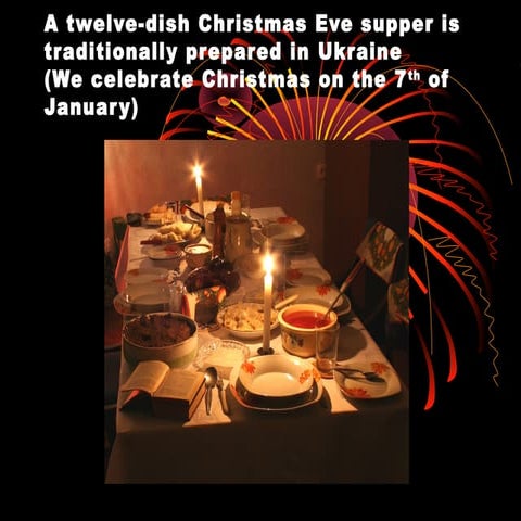 A twelve dish christmas eve supper is traditionally prepared in Ukraine ...