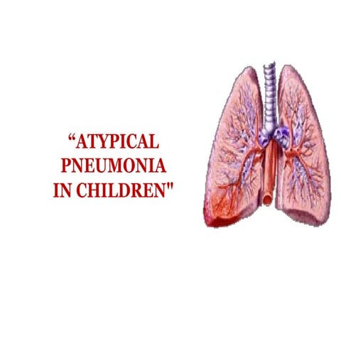 Atypical - pneumonia - in -children.pptx