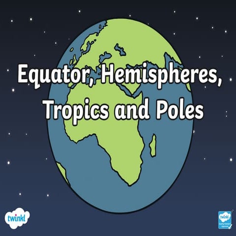 equator-hemispheres-tropics-and-poles-powerpoint_ver_4.pptx