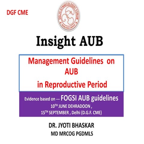 Insight AUB Management Guidelines on AUB in Reproductive Period | PPTX