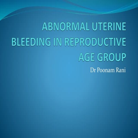 AUB in reproductive age group women | PPTX