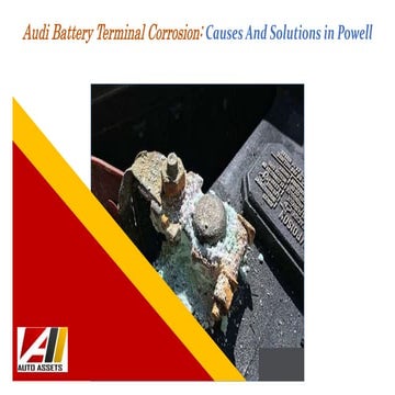 Audi Battery Terminal Corrosion Causes and Solutions in Powell | PPTX