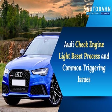 Audi Check Engine Light Reset Process and Common Triggering Issues | PDF