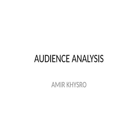 AUDIENCE ANALYSIS.pptx . . . . . . . . . | PPTX