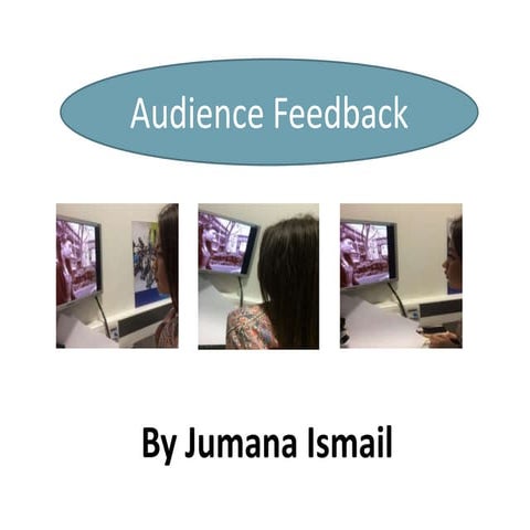 Audience feedback- Jumana Ismail | PPTX