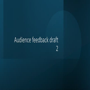 audience feedback draft 3.pptxxxxxxxxxxx | PPT