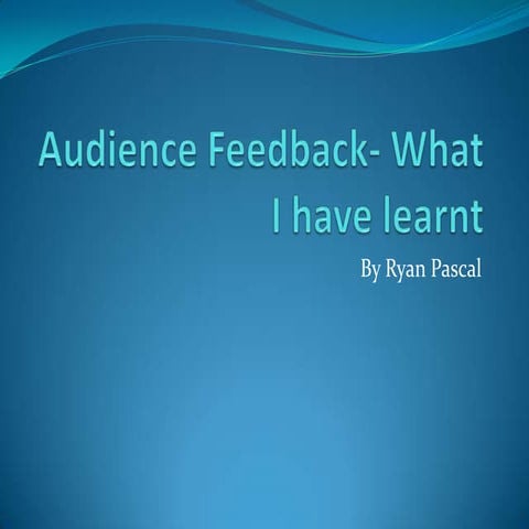 Audience feedback slideshare | PPT