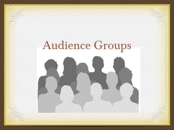 3 different ways of classifying audiences | PPT