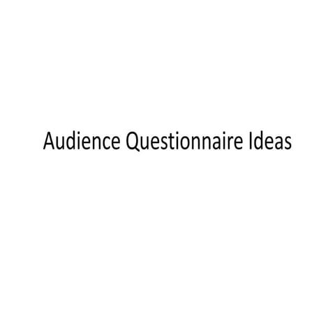 Audience Questionnaire ideas | PPTX