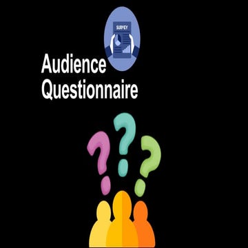 Audience questionnaire pptx | PPTX