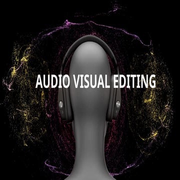 AUDIO VISUAL EDITING for beginners or intermediate | PPTX