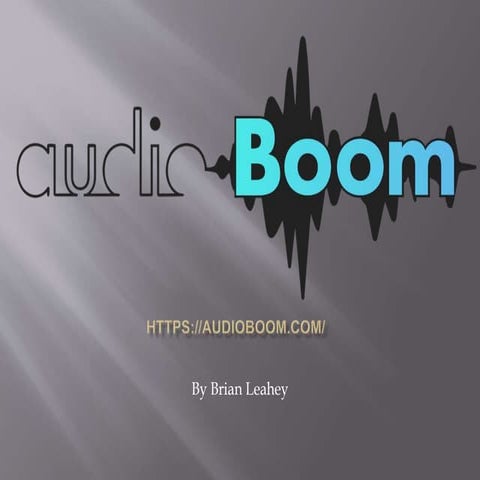Audioboom brian leahey | PPTX