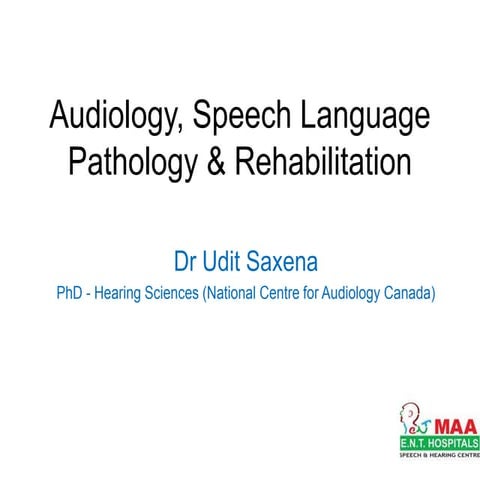 Audiology, speech language pathology & rehabilitation | PPTX