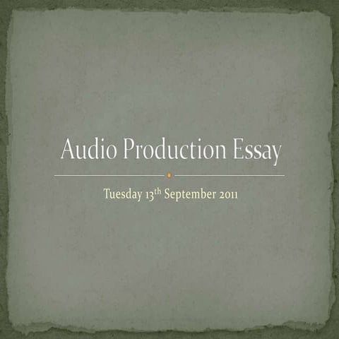 Audio production essay slides | PPTX | Public Radio | Talk Radio