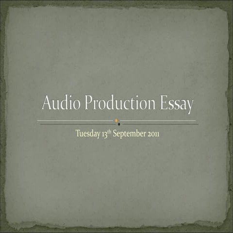 Audio production essay New Version | PPT
