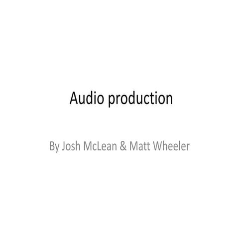 Audio production presentation | PPTX