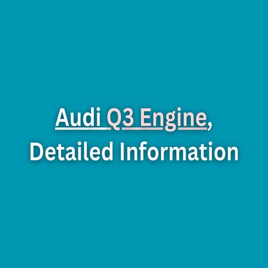Audi Q3 Engine & Info | PDF