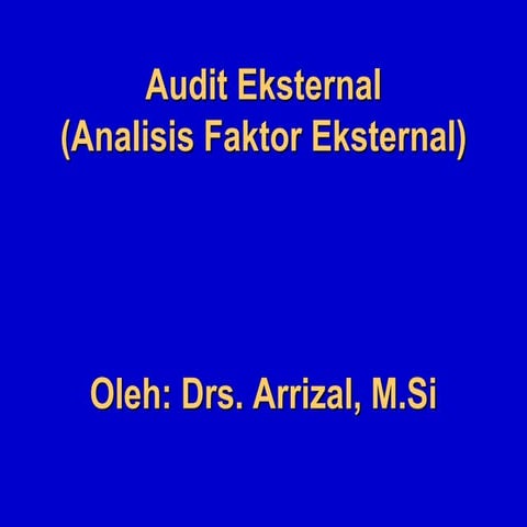Audit Eksternal (Analisis Faktor Eksternal).ppt