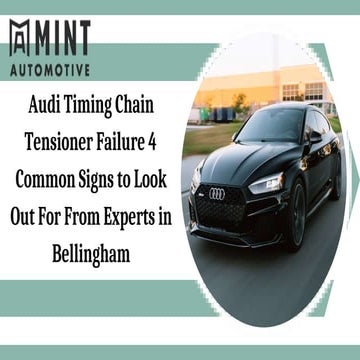 Audi Timing Chain Tensioner Failure 4 Common Signs to Look Out For From ...