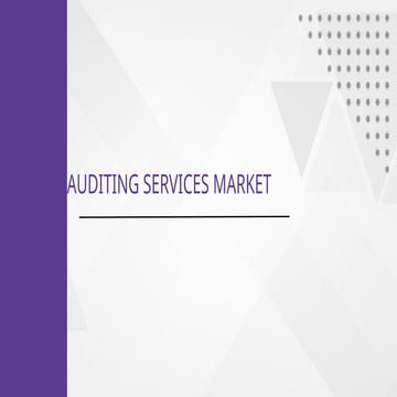 Auditing Services Market Analysis, Size, and Share by 2031 | PPTX