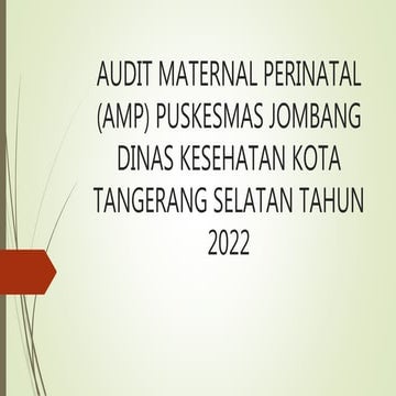 AUDIT MATERNAL PERINATAL (AMP) PUSKESMAS JOMBANG.pptx