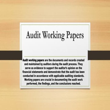 AUDIT WORKING PAPERS-PURPOSE,CONTENT,OBJECTIVES | PPTX
