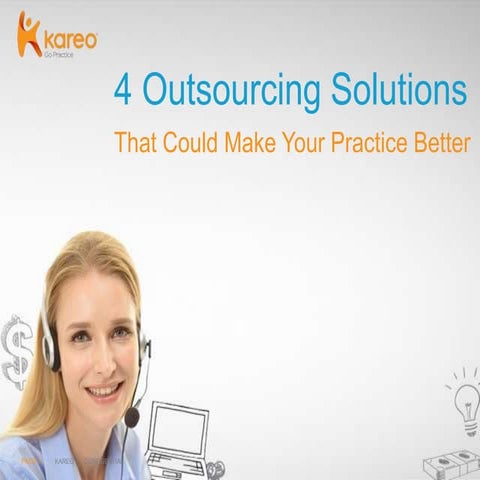 4 Outsourcing Solutions That Could Make Your Practice Better | PPT