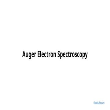 Auger Electron Spectroscopy. Presentation | PPTX
