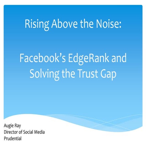 Breaking Through the Noise: Facebook's EdgeRank and Solving the Trust ...