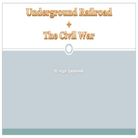 Augie underground railroad | PPTX