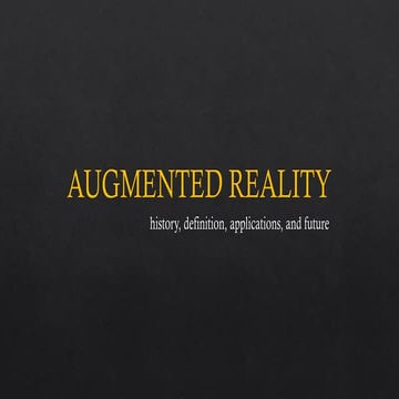 Augmented Reality: History, Definition, Applications, and Future | PDF