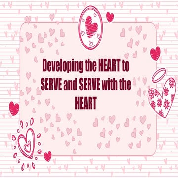 developing heart to serve and serve with the heart | PPTX