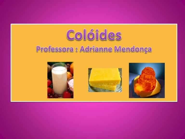 Exemplo De Coloide Características Do Estado Coloidal PCC Group