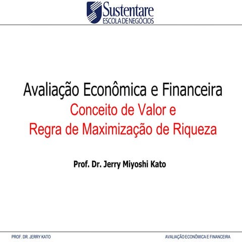 Avaliação Econômica e Financeira - Aula 01 - Slides - Prof. Jerry Kato ...