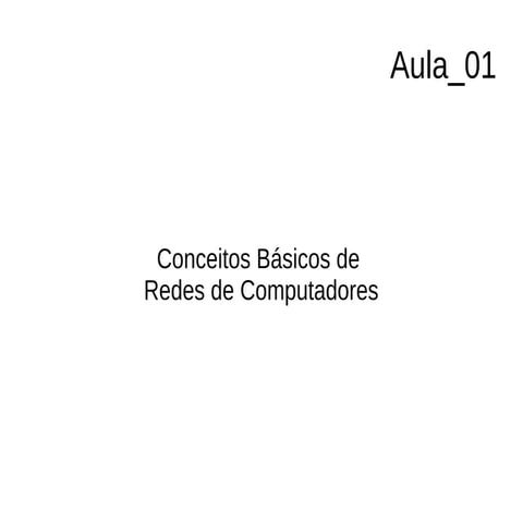 Aula_01 - Conceitos Básicos de Redes.pdf