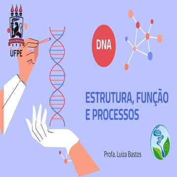 Aula 02 - Estrutura, função e processos do DNA.pptx