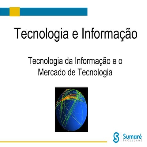 Aula 04 tecnolgogia da informação e o mercado de tecnologia | PPT
