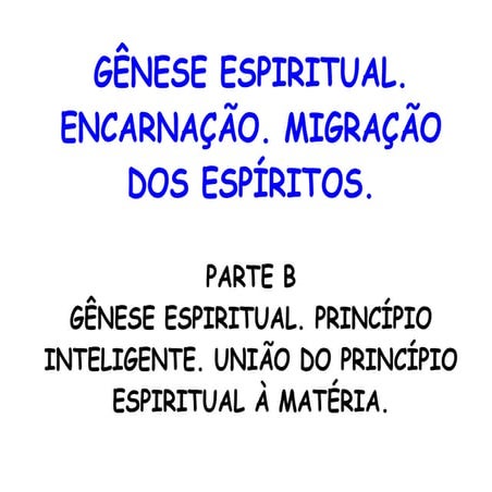 Aula 04 A Gênese Espiritual Princípio Inteligente UniãO Do PrincíPio ...