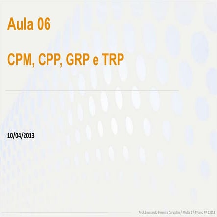Aula 06 cpm.cpp.grp.trp_10.04
