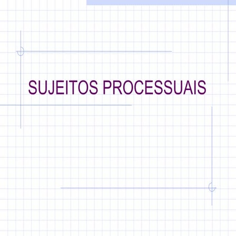 DPP - Aula 11 - Sujeitos processuais | PPT | Law