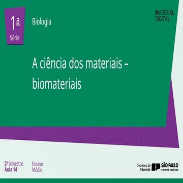 Aula 14 - A ciência dos materiais - Biomateriais.pptx