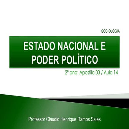 Aula 14 - Estado Nacional e Poder Político | PPTX