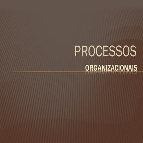 Processos Organizacionais | PPT