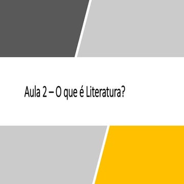 Aula 2 – O que é Literatura.pptx