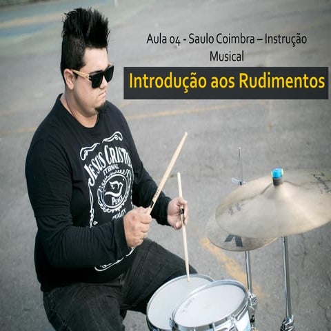 AULA 4 - INTRODUÇÃO AOS RUDIMENTOS - bateria.pdf