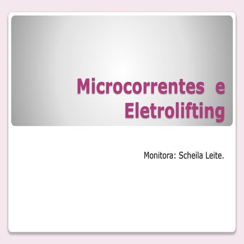 Aula de Eletrolifting e Microcorrentes do dia 17-05.pptx